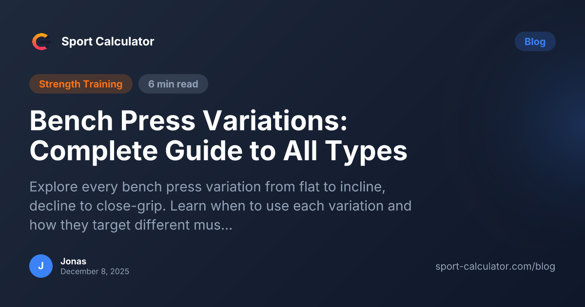 Bench Press Variations: Complete Guide to All Types