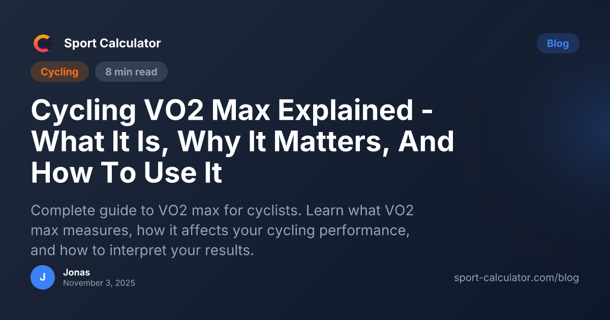 Cycling VO2 Max Explained - What It Is, Why It Matters, And How To Use It