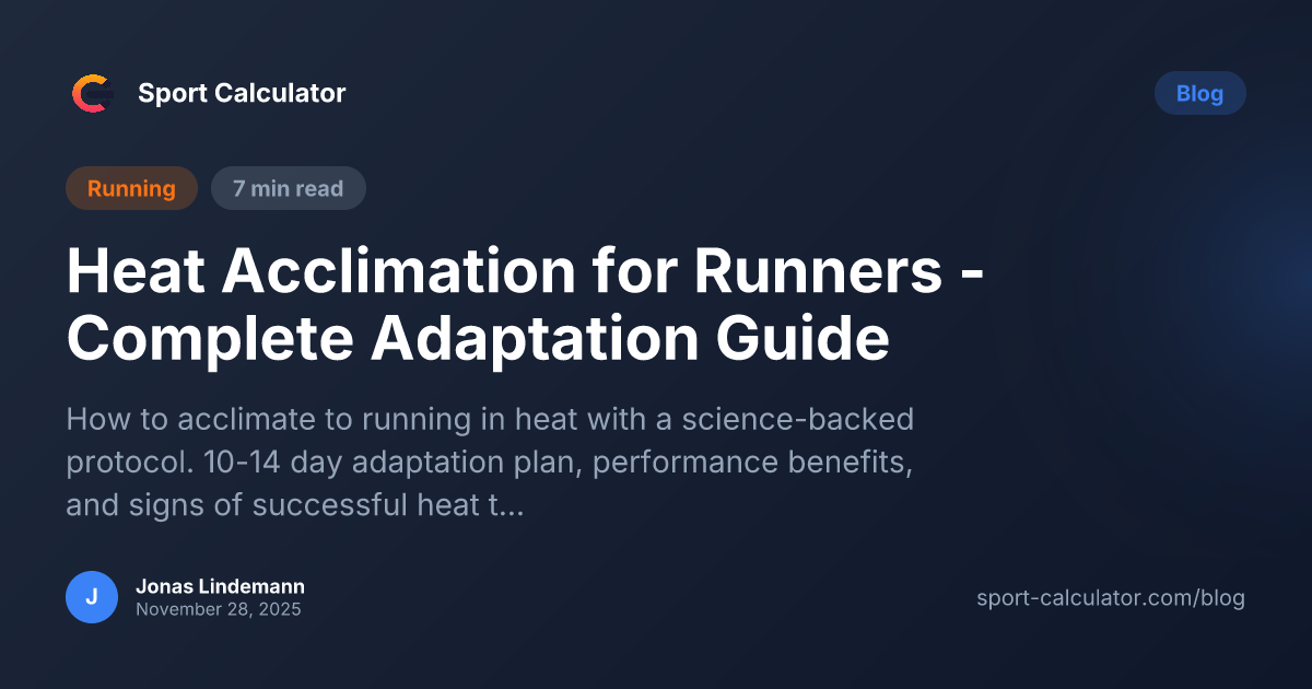 Heat Acclimation for Runners - Complete Adaptation Guide