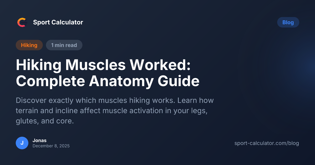 Hiking Muscles Worked: Complete Anatomy Guide