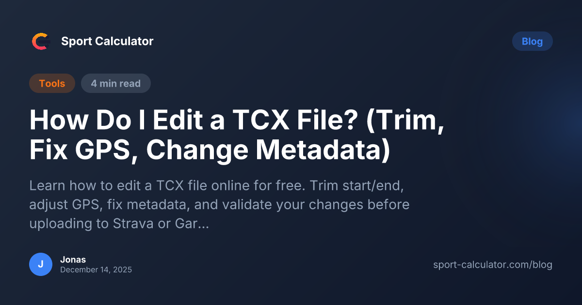 How Do I Edit a TCX File? (Trim, Fix GPS, Change Metadata)