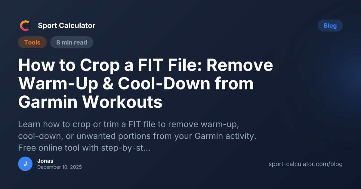 How to Crop a FIT File: Remove Warm-Up & Cool-Down from Garmin Workouts