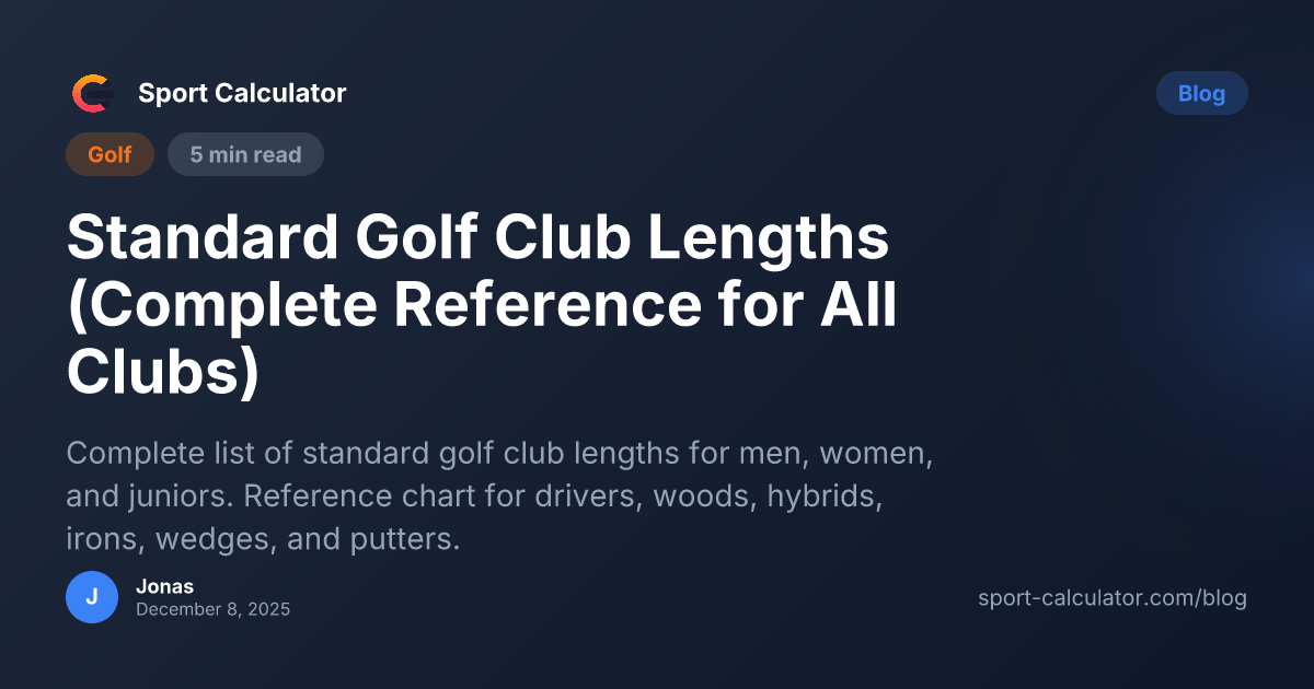 Standard Golf Club Lengths (Complete Reference for All Clubs)