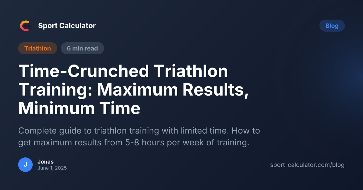 Time-Crunched Triathlon Training: Maximum Results, Minimum Time