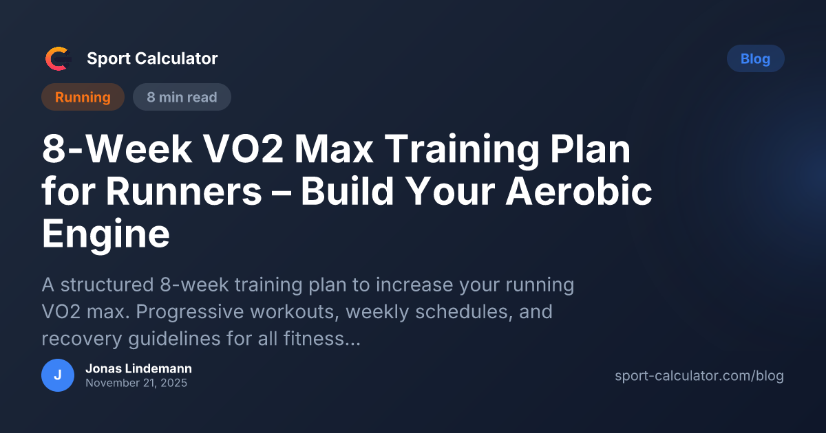 8-Week VO2 Max Training Plan for Runners – Build Your Aerobic Engine