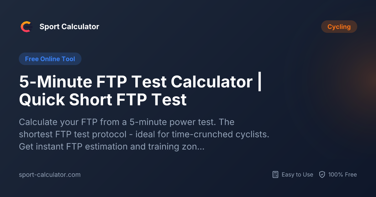 5-Minute FTP Test Calculator | Quick Short FTP Test | Free & Easy to Use