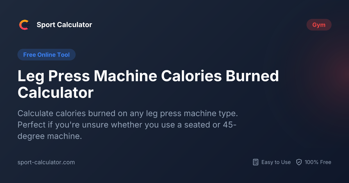 Leg Press Machine Calories Burned Calculator | Free & Easy to Use