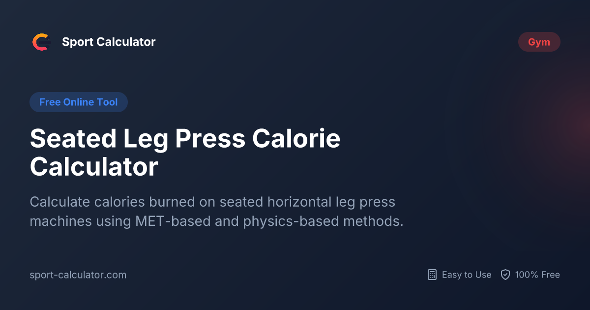Seated Leg Press Calorie Calculator | Free & Easy to Use